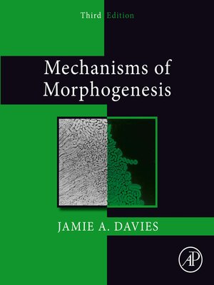 Mechanisms of Morphogenesis by Jamie A. Davies · OverDrive: Free ebooks ...