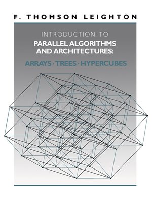 Introduction to Parallel Algorithms and Architectures by F. Thomson ...