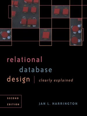 Relational Database Design Clearly Explained by Jan L. Harrington ...