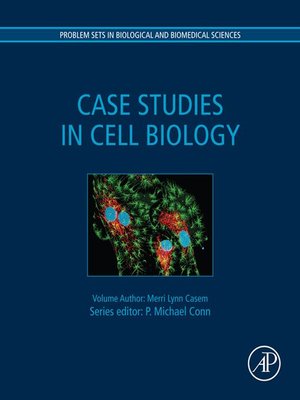 Case Studies in Cell Biology by Merri Lynn Casem · OverDrive: Free ...