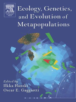 Ecology, Genetics and Evolution of Metapopulations by Ilkka A. Hanski ...