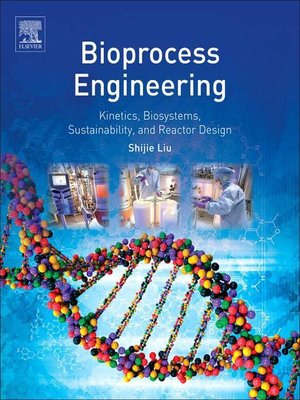 Bioprocess Engineering by Shijie Liu · OverDrive: ebooks, audiobooks ...