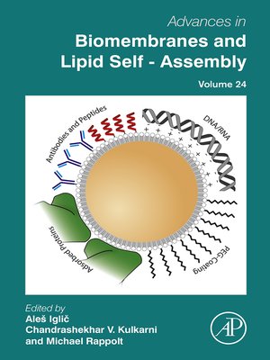 Advances in Biomembranes and Lipid Self-Assembly, Volume 24 by Aleš ...