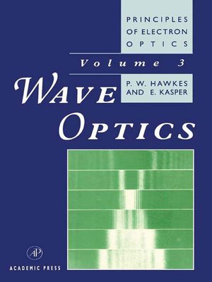 Principles of Electron Optics by Peter W. Hawkes · OverDrive: Free ...