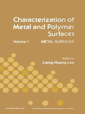 Characterization of Metal and Polymer Surfaces V1 by Lieng-Huang Lee ...
