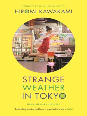eBook - Strange Weather in Tokyo by Hiromi Kawakami · OverDrive: Free ...