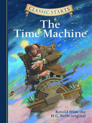 The Time Machine by H. G. Wells · OverDrive (Rakuten OverDrive): eBooks ...