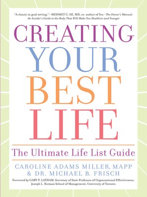 Creating Your Best Life by Caroline Adams Miller · OverDrive: Free ...
