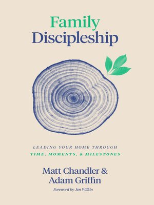 Family Discipleship by Matt Chandler · OverDrive: ebooks, audiobooks ...