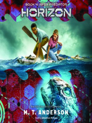 Apex Predator (Horizon, Book 4) by M. T. Anderson · OverDrive: Free ...