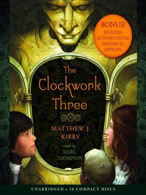 The Clockwork Three by Matthew J. Kirby · OverDrive: Free ebooks ...