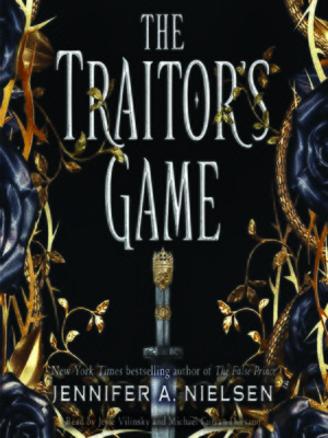 Traitor's Game (The Traitor's Game, Book 1) by Jennifer A. Nielsen ...