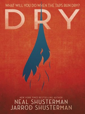 eBook - Dry by Neal Shusterman · OverDrive: Free ebooks, audiobooks ...