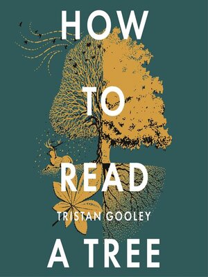 Audiobook - How to Read a Tree by Tristan Gooley · OverDrive: Free ...