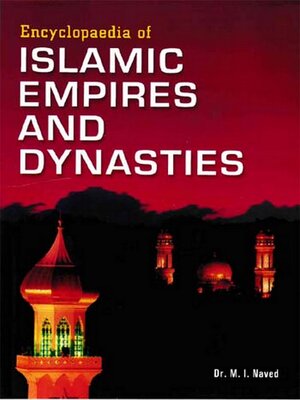 Encyclopaedia of Islamic Empires and Dynasties (Early Leaders in Islam ...