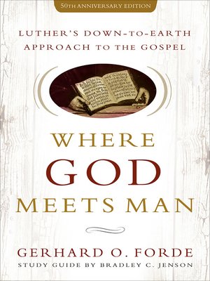 eBook - Where God Meets Man by Gerhard O. Forde · OverDrive: Free ...