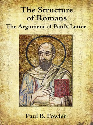 The Structure of Romans by Paul B. Fowler · OverDrive: Free ebooks ...