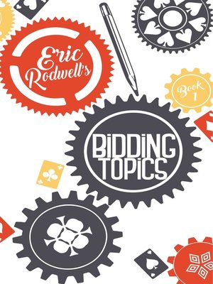eBook - Eric Rodwell's Bidding Topics by Eric Rodwell · OverDrive: Free ...