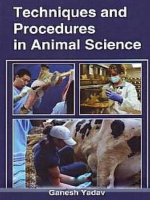 Techniques and Procedures In Animal Science by Ganesh Yadav · OverDrive ...