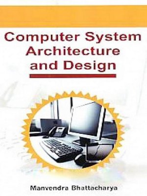 Computer System Architecture and Design by Manvendra Bhattacharya ...