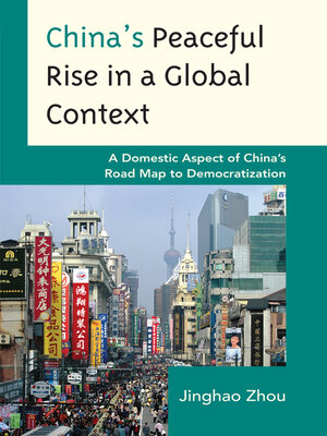 China's Peaceful Rise in a Global Context by Jinghao Zhou · OverDrive ...