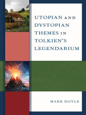 Utopian and Dystopian Themes in Tolkien's Legendarium by Mark Doyle ...