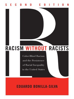 Racism without Racists by Eduardo Bonilla-Silva · OverDrive: Free ...