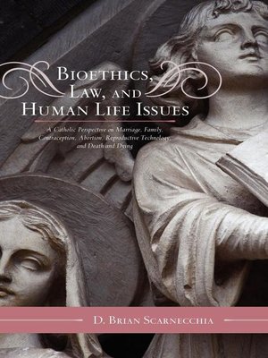 Bioethics, Law, and Human Life Issues by D. Brian Scarnecchia ...