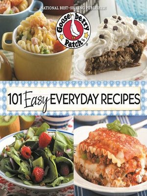 101 Easy Everyday Recipes Cookbook by Gooseberry Patch · OverDrive ...