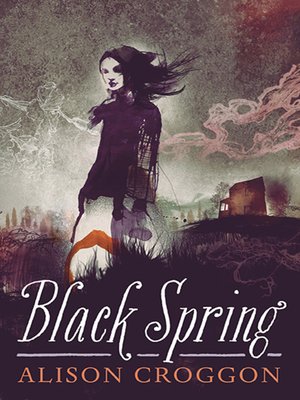 eBook - Black Spring by Alison Croggon · OverDrive: Free ebooks ...