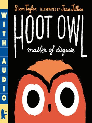 Hoot Owl, Master of Disguise by Sean Taylor · OverDrive: Free ebooks ...