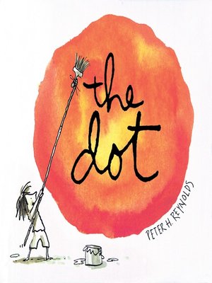 The Dot by Peter H. Reynolds · OverDrive: ebooks, audiobooks, and more ...