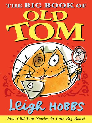 The Big Book of Old Tom by Leigh Hobbs · OverDrive: Free ebooks ...