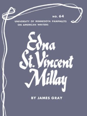 Edna St. Vincent Millay by James Gray · OverDrive: ebooks, audiobooks ...