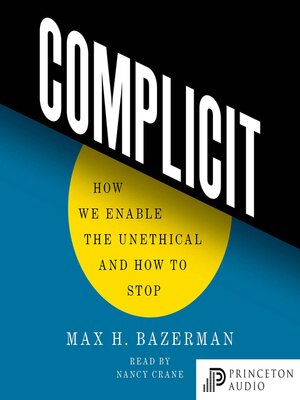 Complicit by Max H. Bazerman · OverDrive: Free ebooks, audiobooks ...