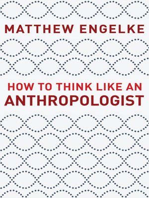 eBook - How to Think Like an Anthropologist by Matthew Engelke ...