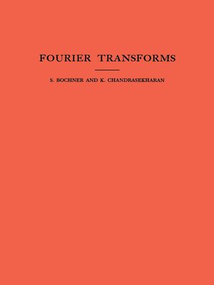 Fourier Transforms by Salomon Bochner Trust · OverDrive: Free ebooks ...