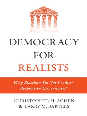 Democracy for Realists by Christopher H. Achen · OverDrive: Free ebooks ...