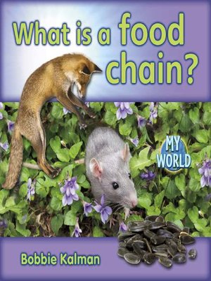 What Is a Food Chain? by Bobbie Kalman · OverDrive: Free ebooks ...