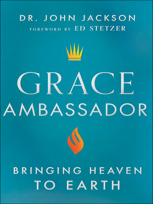 eBook - Grace Ambassador by Dr. John Jackson · OverDrive: Free ebooks ...