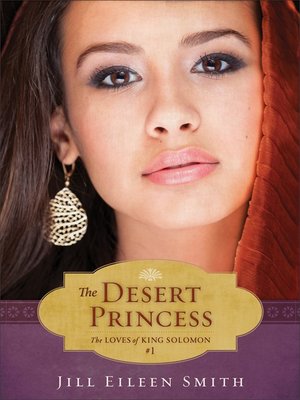 The Desert Princess by Jill Eileen Smith · OverDrive: Free ebooks ...