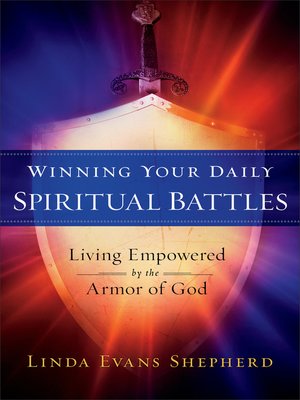 Winning Your Daily Spiritual Battles by Linda Evans Shepherd ...