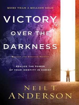 Victory Over the Darkness by Neil T. Anderson · OverDrive: Free ebooks ...