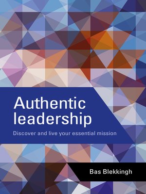 eBook - Authentic Leadership by Bas Blekkingh · OverDrive: Free ebooks ...