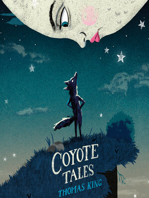 Coyote Tales by Thomas King · OverDrive: Free ebooks, audiobooks ...