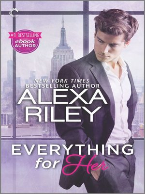 Everything for Her by Alexa Riley · OverDrive: Free ebooks, audiobooks ...