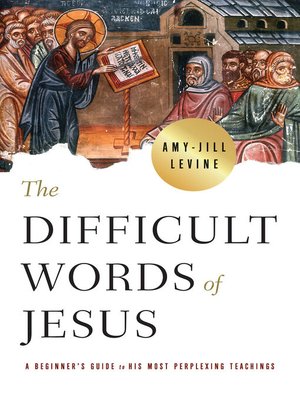 eBook - The Difficult Words of Jesus by Prof. Amy-Jill Levine ...