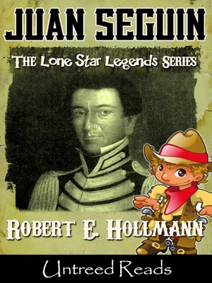 Juan Seguin by Robert E. Hollmann · OverDrive: Free ebooks, audiobooks ...