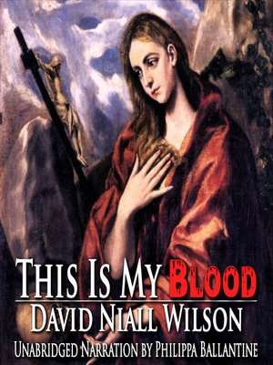 Audiobook - This is My Blood by David Niall Wilson · OverDrive: Free ...