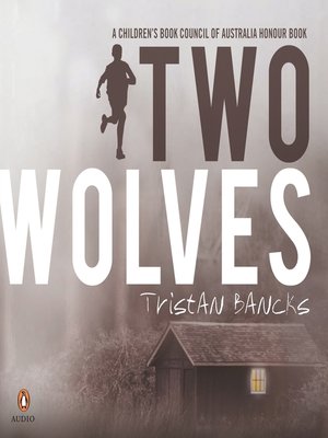 Audiobook - Two Wolves by Tristan Bancks · OverDrive: Free ebooks ...